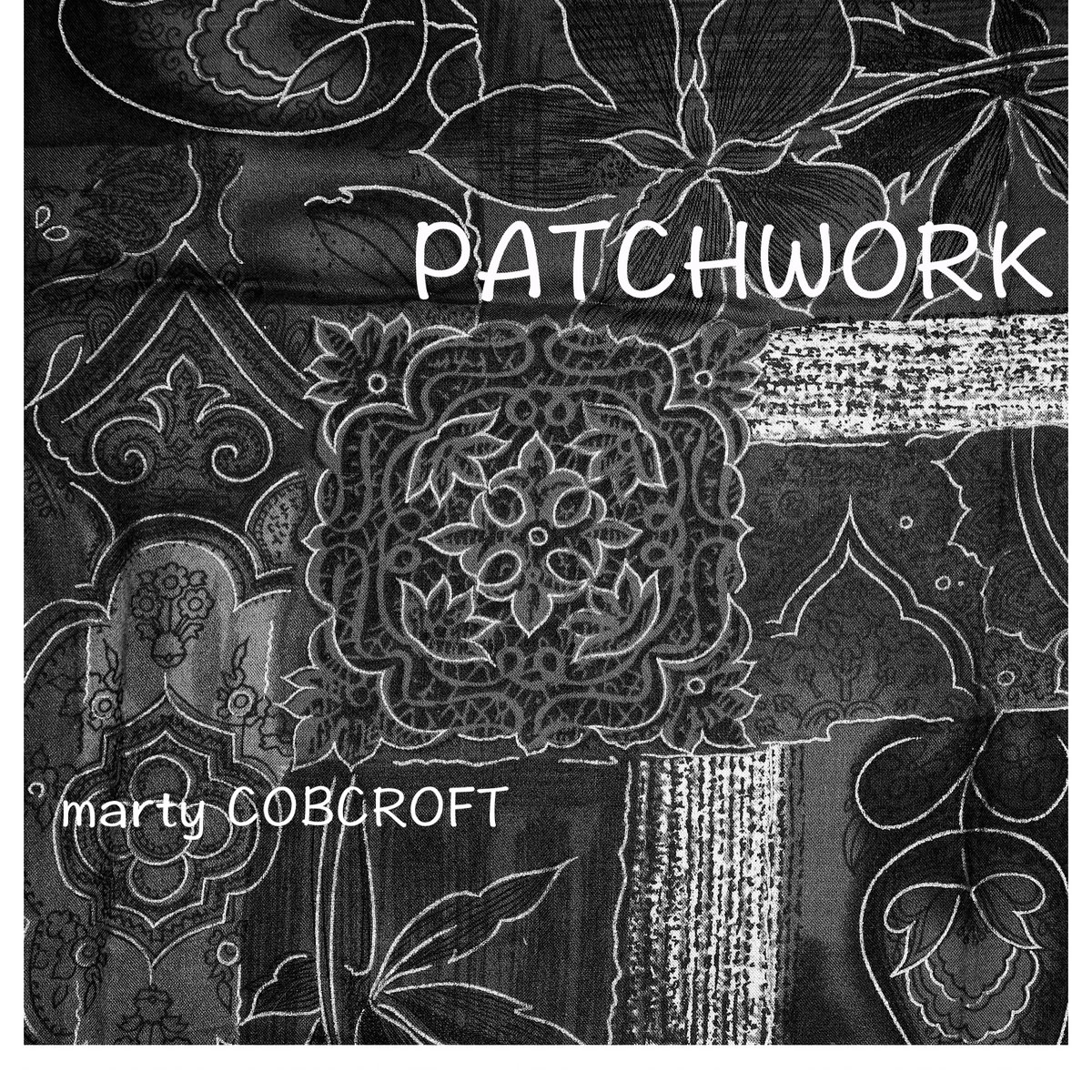 Patchwork | Marty Cobcroft