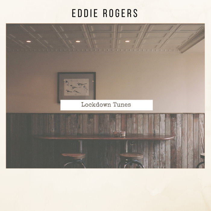 Lockdown Tunes | Eddie Rogers