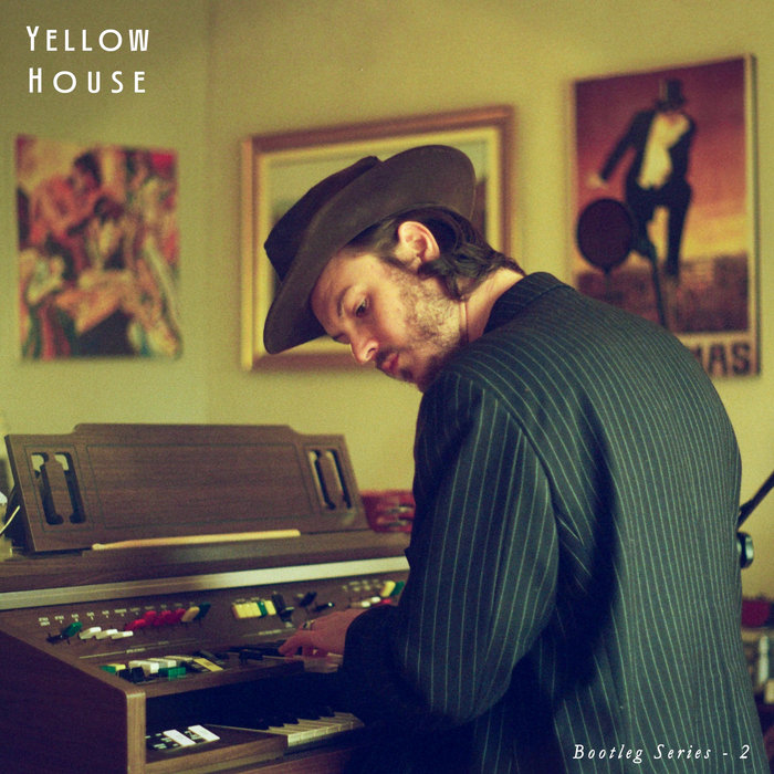 Bootleg Series - 2 | Yellow House