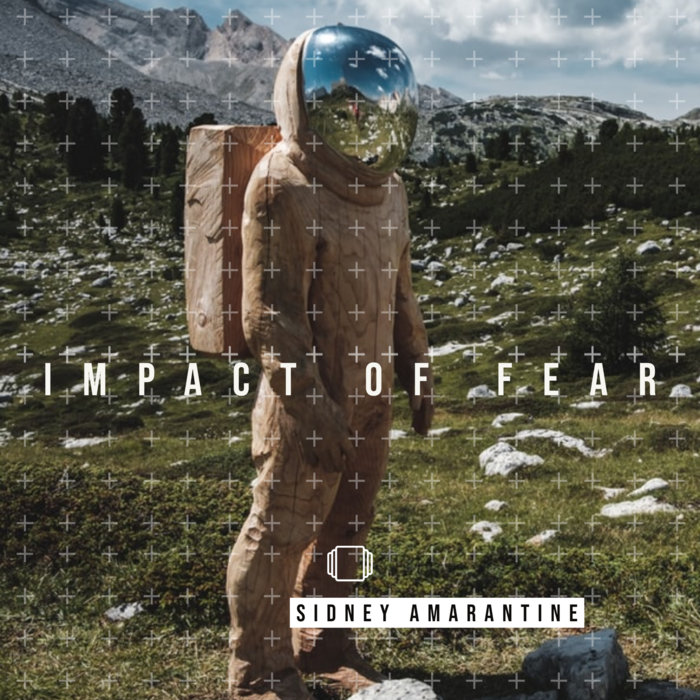 Impact of Fear | Sidney Amarantine