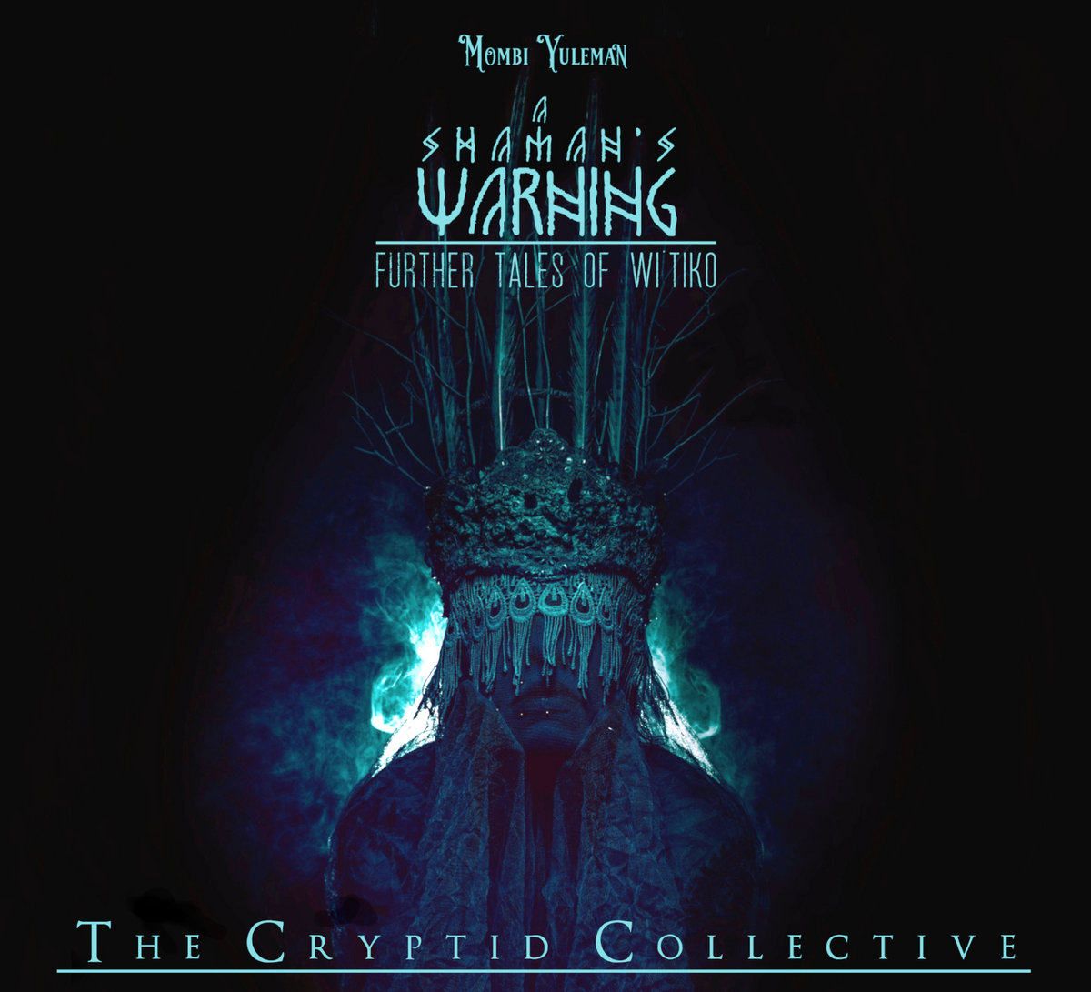 A Shaman's Warning: Further Tales of Wi'tiko (Original Soundtrack/Dark ...