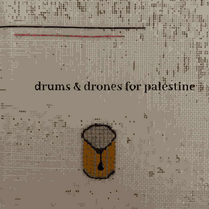 drums & drones for palestine | various dissenters