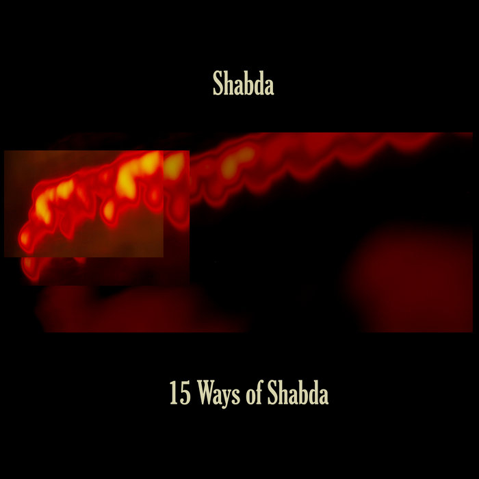 15 Ways Of Shabda (Reworked and Remastered) | Shabda | 108 Recordings