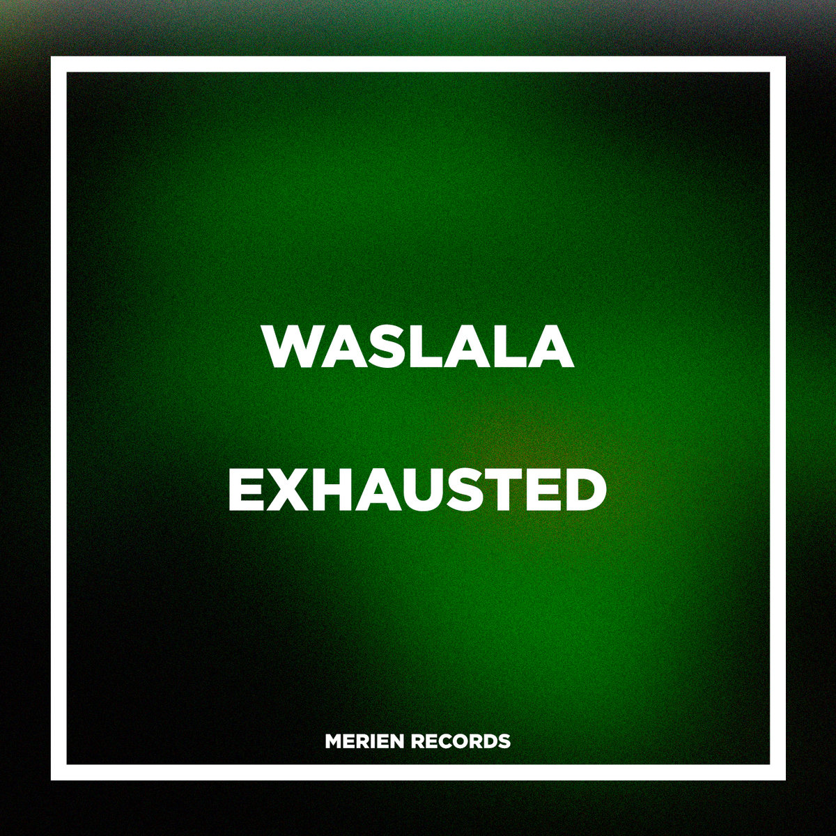 Waslala Exhausted Minimal Merien Records