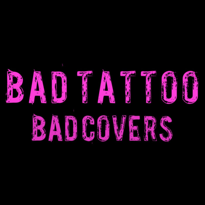 Bad Covers | Bad Tattoo