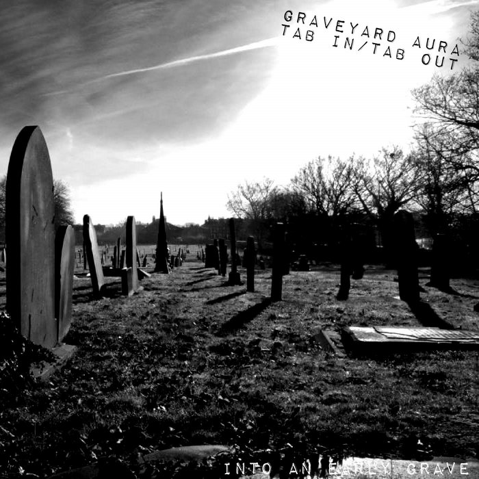 Into an Early Grave | Graveyard Aura / TAB IN/TAB OUT | Basement Corner ...