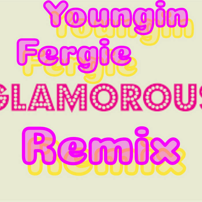 Glamorous Remix | Youngin973