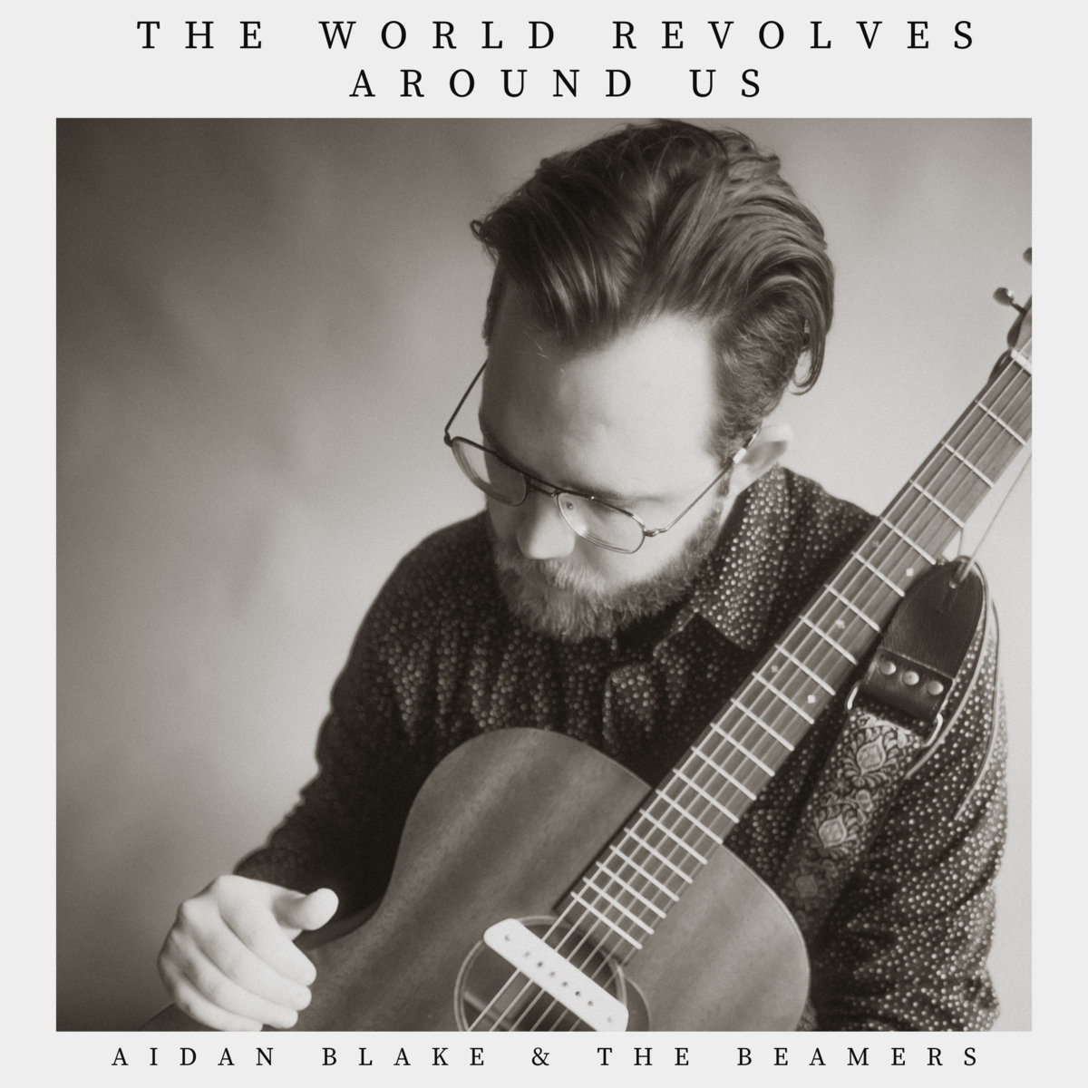 The World Revolves Around Us | Aidan Blake and The Beamers