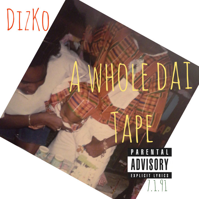 A Whole Dai tape | DizKo