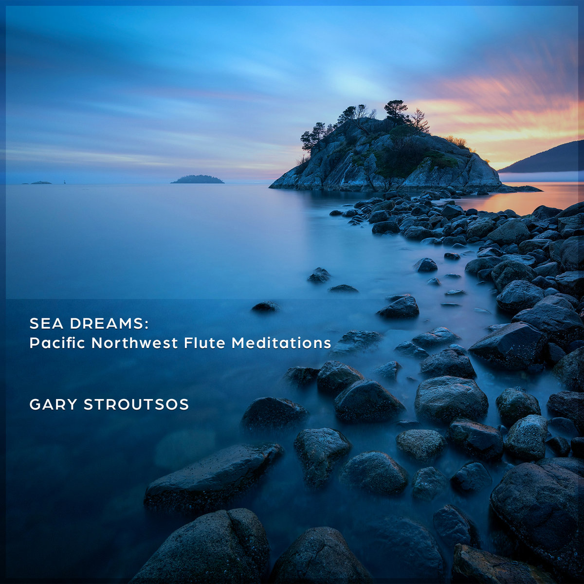 Sea Dreams: Pacific Northwest Flute Meditations | Gary Stroutsos ...