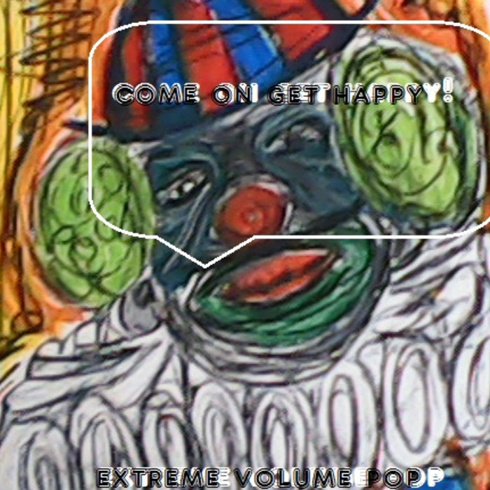 COME ON GET HAPPY | Extreme Volume Pop