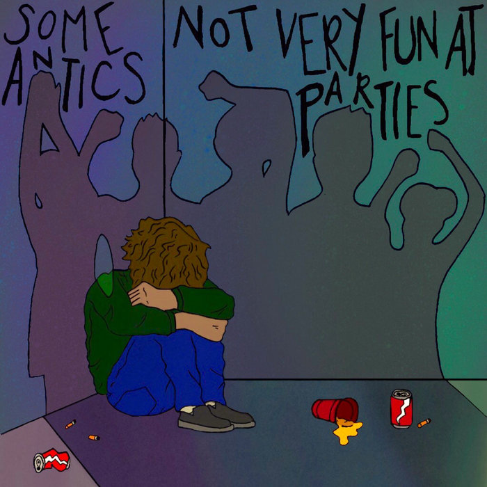 Not Very Fun at Parties | Some Antics