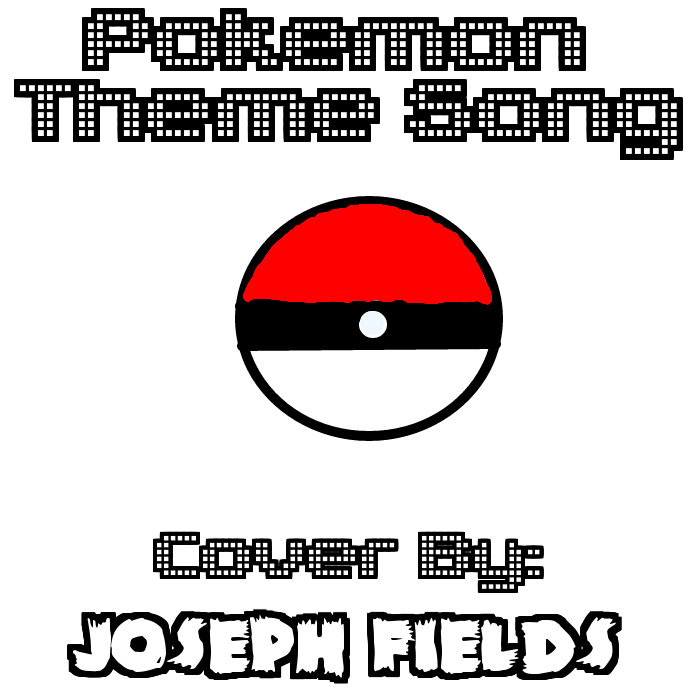 Pokemon Theme (cover) | Joey Fieldsies