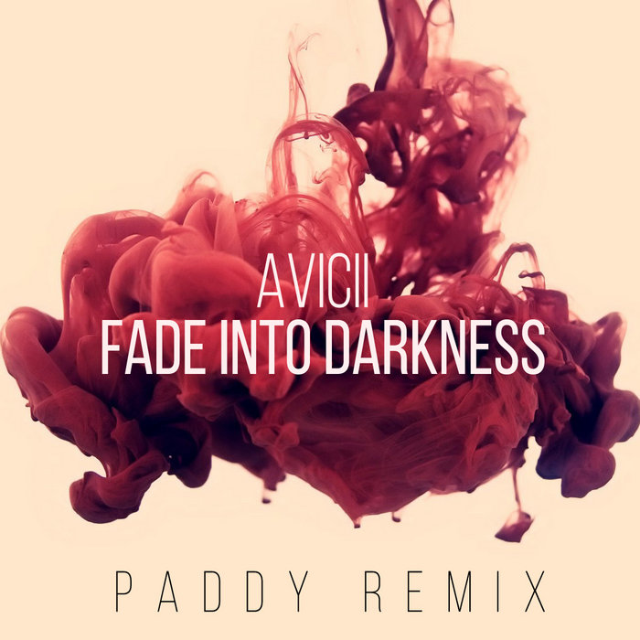 Avicii - Fade into darkness (Paddy remix) | Paddy