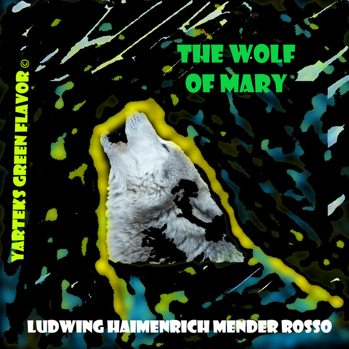 The Wolf Of Mary | Ludwing Haimenrich Mender Rosso | Yarteks Green Flavor