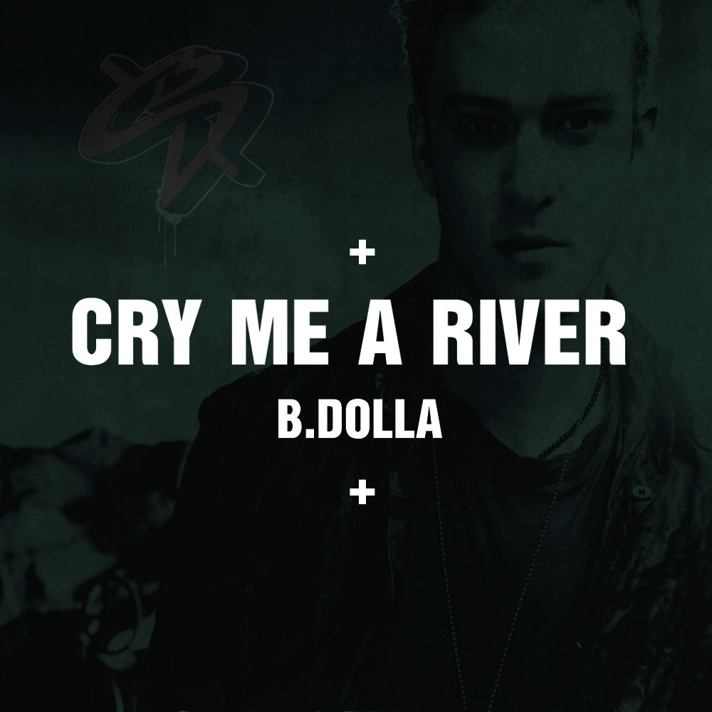 Cry Me A River [B.Dolla Remix] | Justin TImberlake | B.Dolla