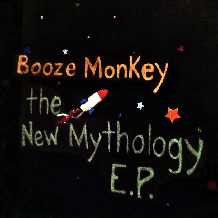 the New Mythology E.P. | Booze Monkey