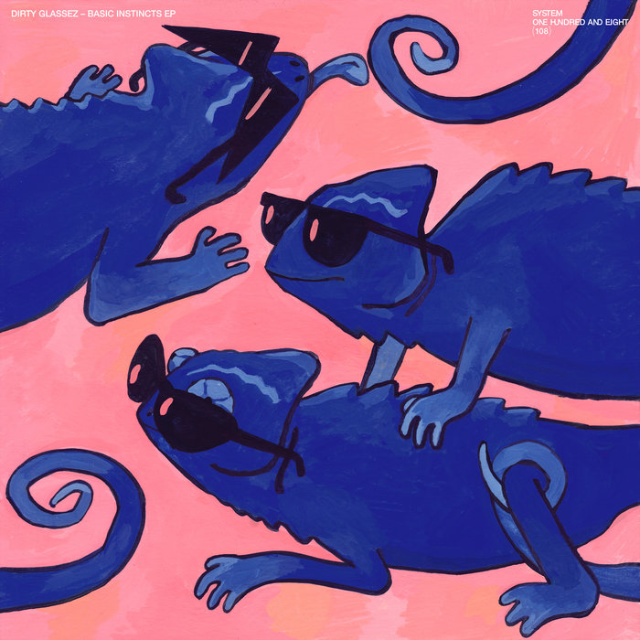 BASIC INSTINCTS EP | DIRTY GLASSEZ | System 108