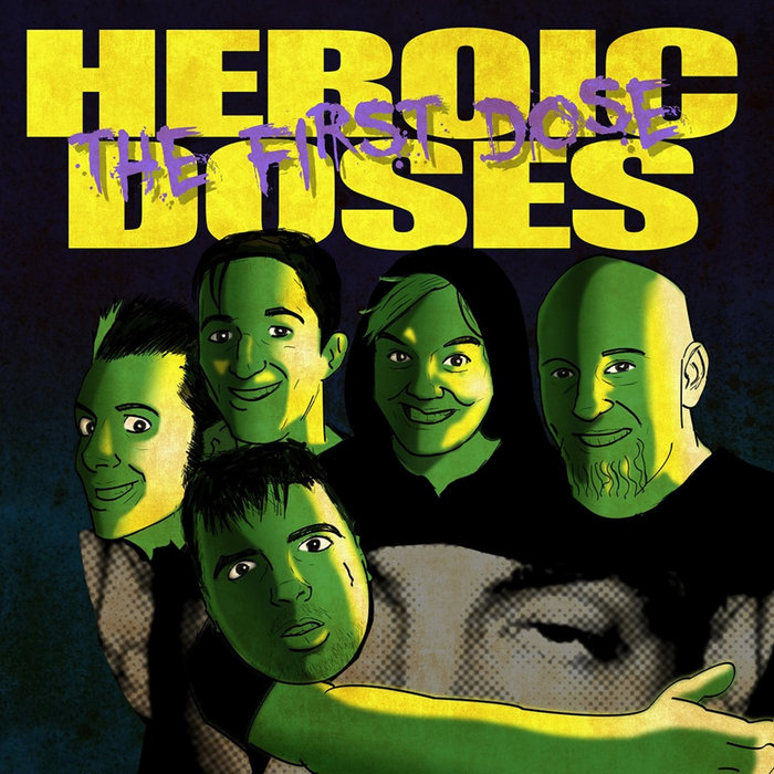 The First Dose | Heroic Doses