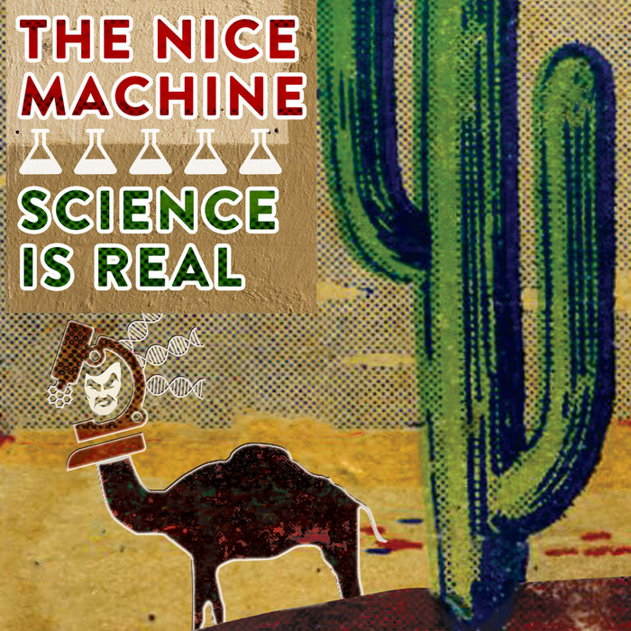 Science is Real | The Nice Machine
