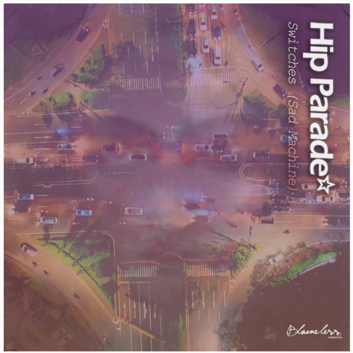 Switches (Sad Machine) | Hip Parade