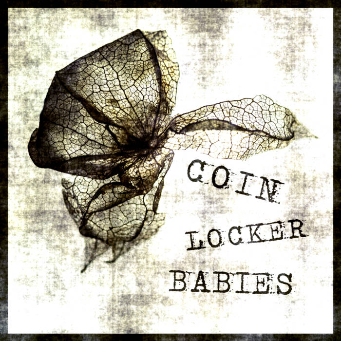 Coin Locker Babies | Coin Locker Babies