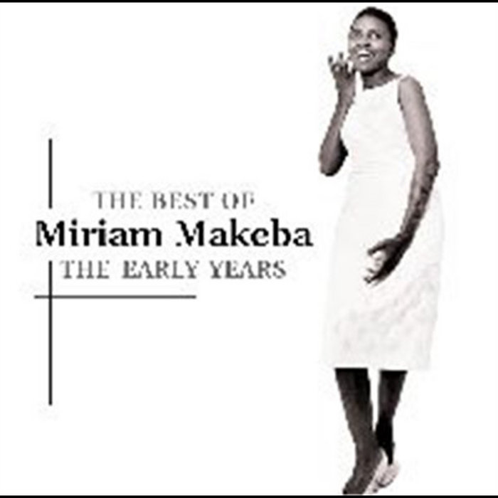 The Best Of The Early Years | Miriam Makeba