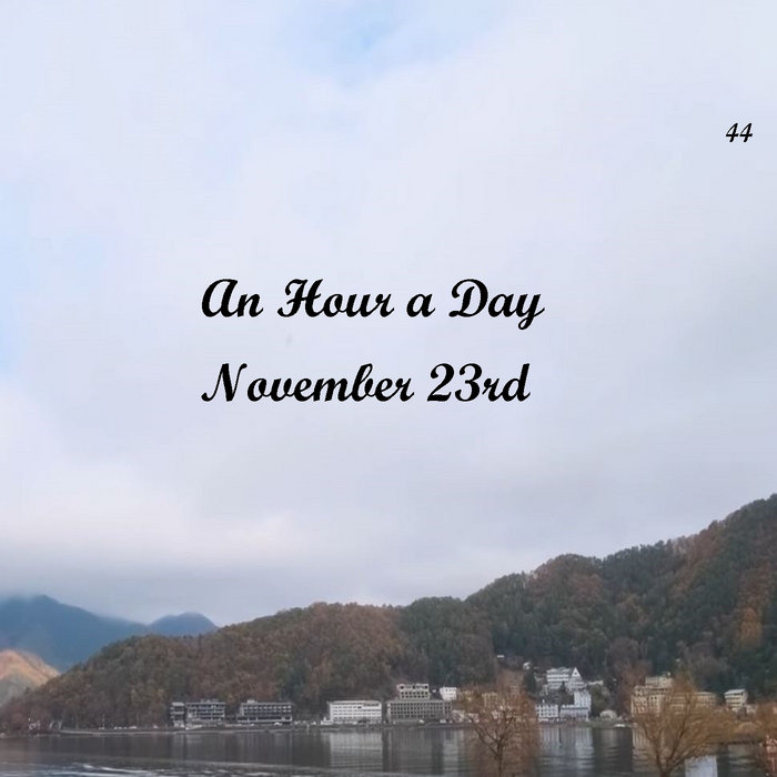 November 23rd | An Hour A Day