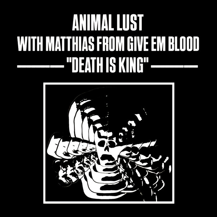 "DEATH IS KING" Ft. MATTHIAS from GIVE EM BLOOD | ANIMAL LUST ...