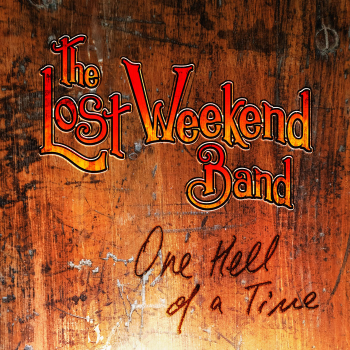 One Hell of a Time | The Lost Weekend Band | The Lost Weekend