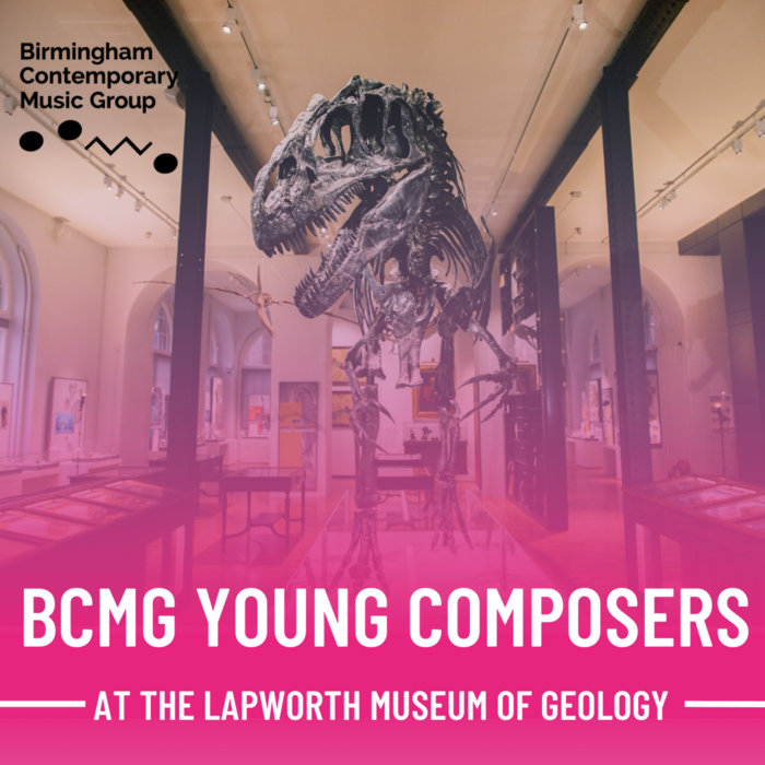 BCMG Young Composers | Lapworth Museum of Geology | Led by: Kirsty ...