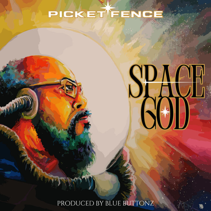 SPACE GOD | Picket Fence | Picket Fence