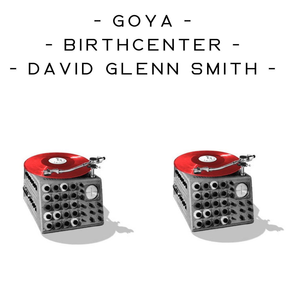 Superposition | Goya, birthCenter, David Glenn Smith | birthCenter