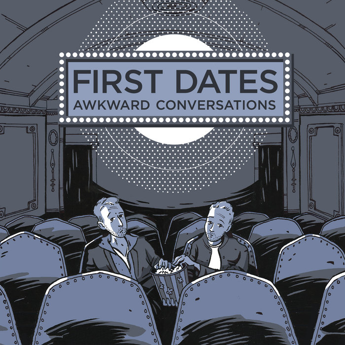 Awkward Conversations | First Dates