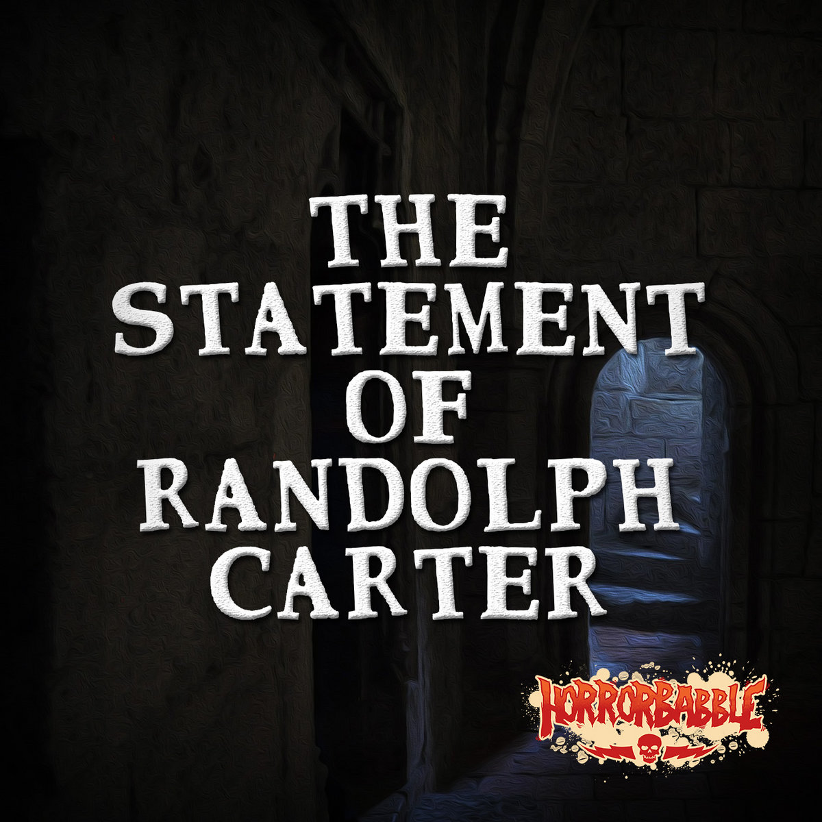 The Statement of Randolph Carter | H. P. Lovecraft | HorrorBabble