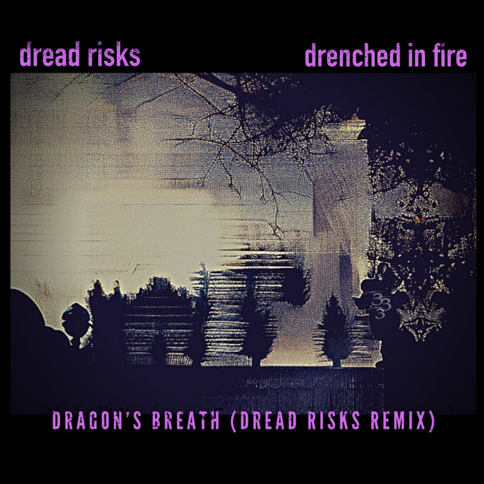 drenched in fire - Dragon's Breath (dread risks Remix) | Dread Risks x ...