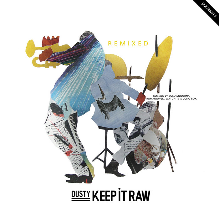 Keep It Raw Remixed EP | Dusty