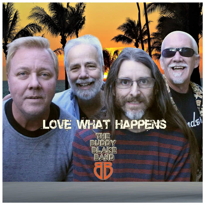 Love What Happens | The Buddy Blake Band