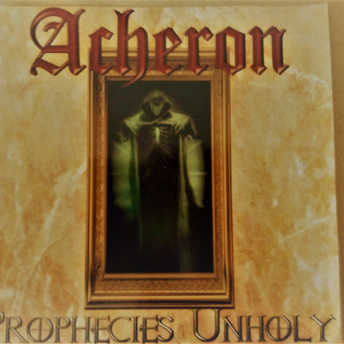 Acheron: Prophecies Unholy | Acheron | The Unholy