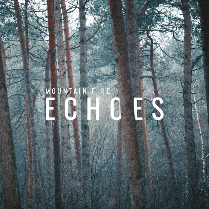 Echoes | Mountain Fire
