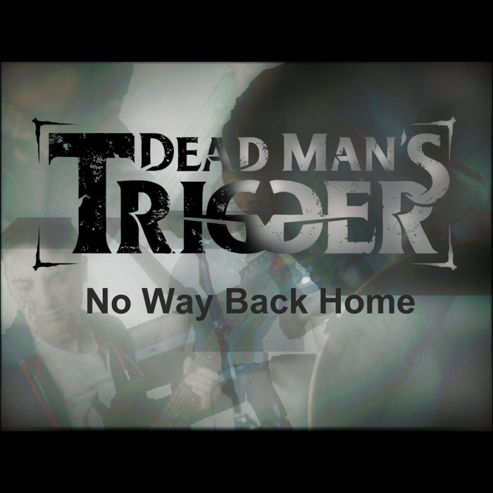 No Way Back Home | DeadMan's Trigger