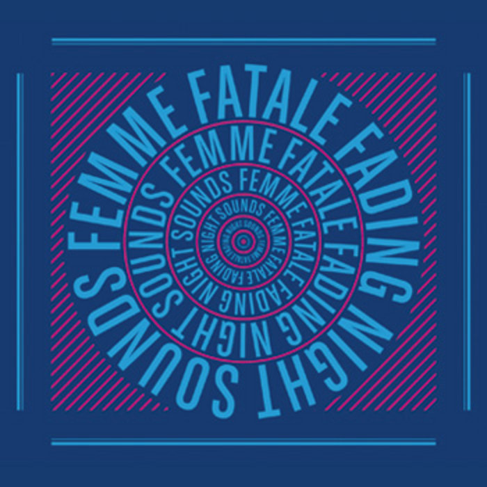 Fading Night Sounds | Femme Fatale