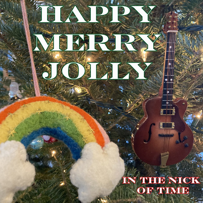 Happy, Merry, Jolly | In The Nick of Time
