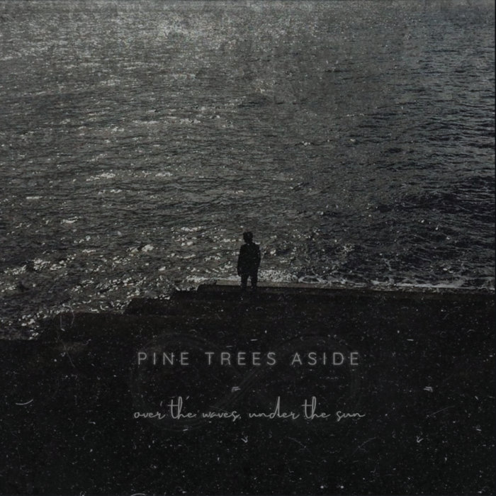 over the waves, under the sun | Pine Trees Aside