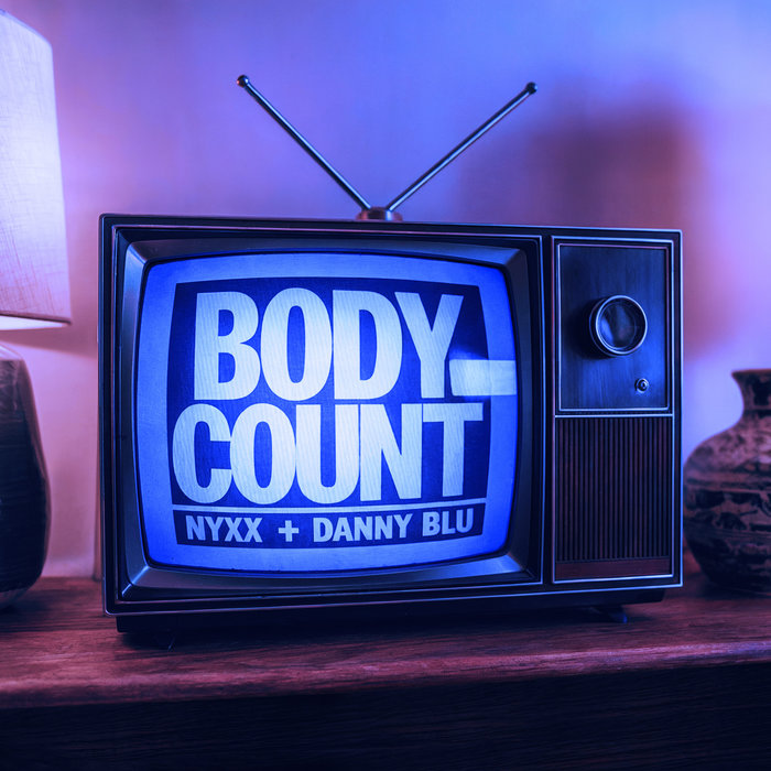 Body Count (with Danny Blu) - Single | NYXX, Danny Blu | Nyxx