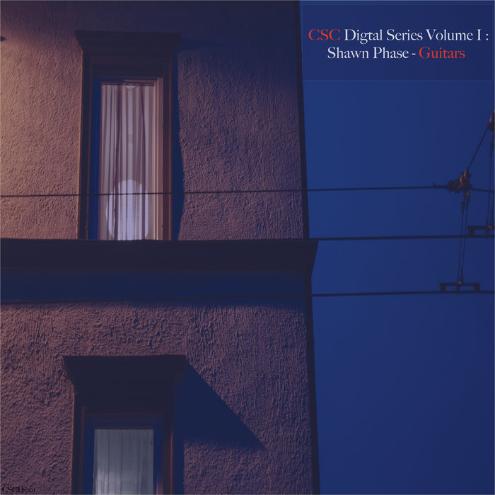 Guitars | CSC Digital Series Volume I : Shawn Phase | Coup sur Coup Records
