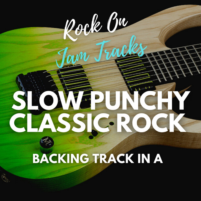 A Minor Slow Punchy Classic Rock Guitar Backing Track | Rock On Jam Tracks