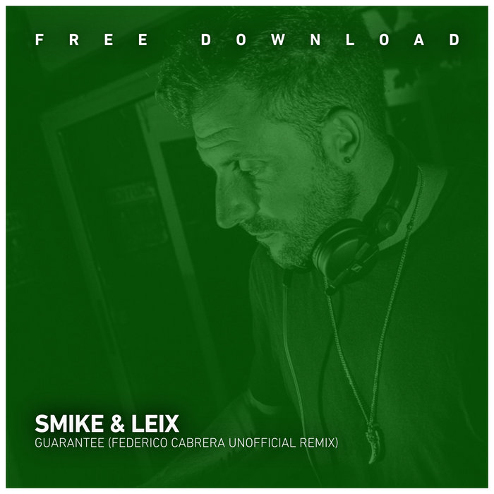 Guarantee (Federico Cabrera Edit) | Smike & Leix | Bootleg Bazaar