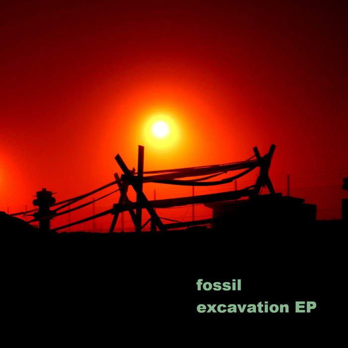 Excavation EP | Fossil | FORM@ RECORDS