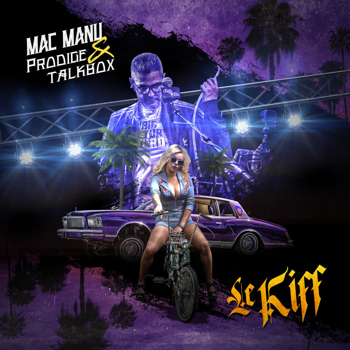 Le Kiff (Single) | Mac Manu & Prodige Talkbox | Prodige Talkbox
